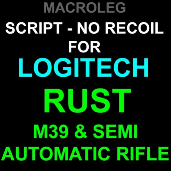 RUST - М39 & Custom Semi-auto rifle - scripts No recoil for logitech ...